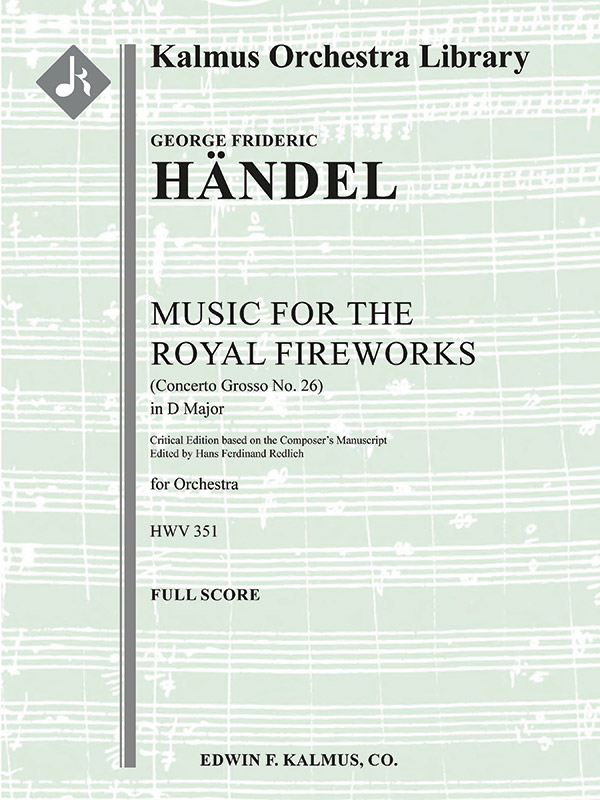 Music for the Royal Fireworks, HWV 351 (Fireworks Music; Concerto ...