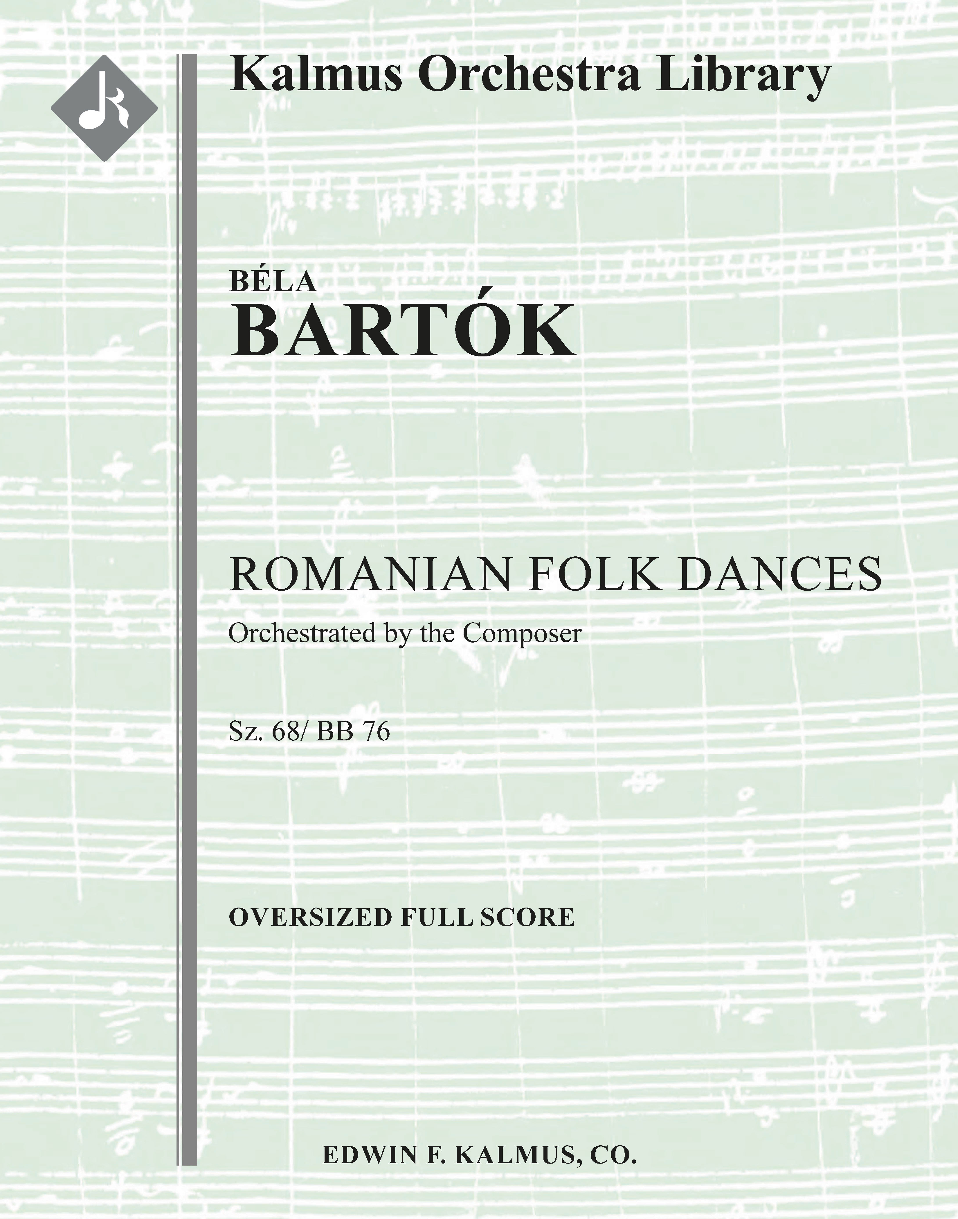 Romanian Folk Dances, Sz. 68/ BB 76: Full Orchestra, Ensemble Works ...