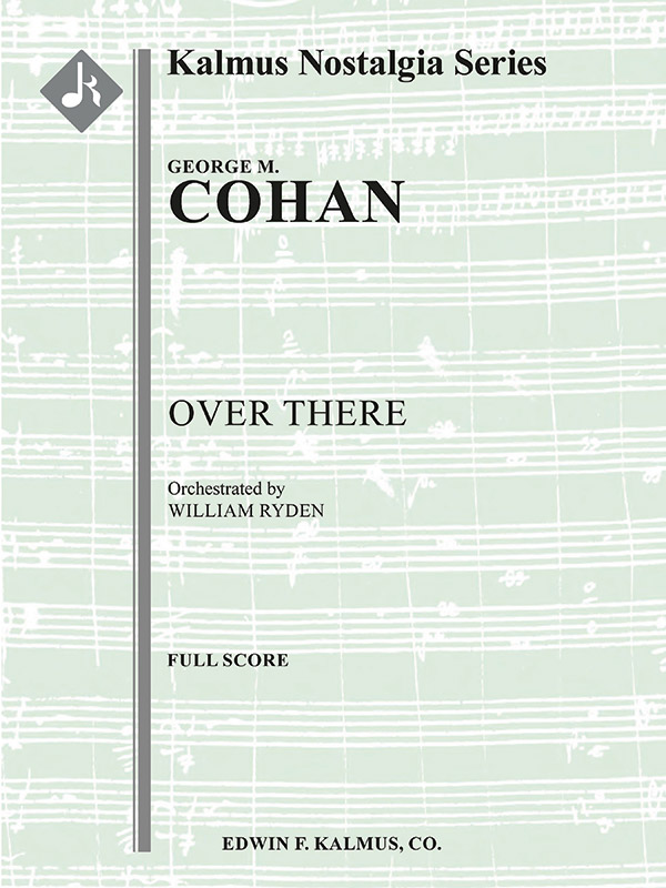 Over There: Full Orchestra, Conductor Score: George M. Cohan | Sheet Music