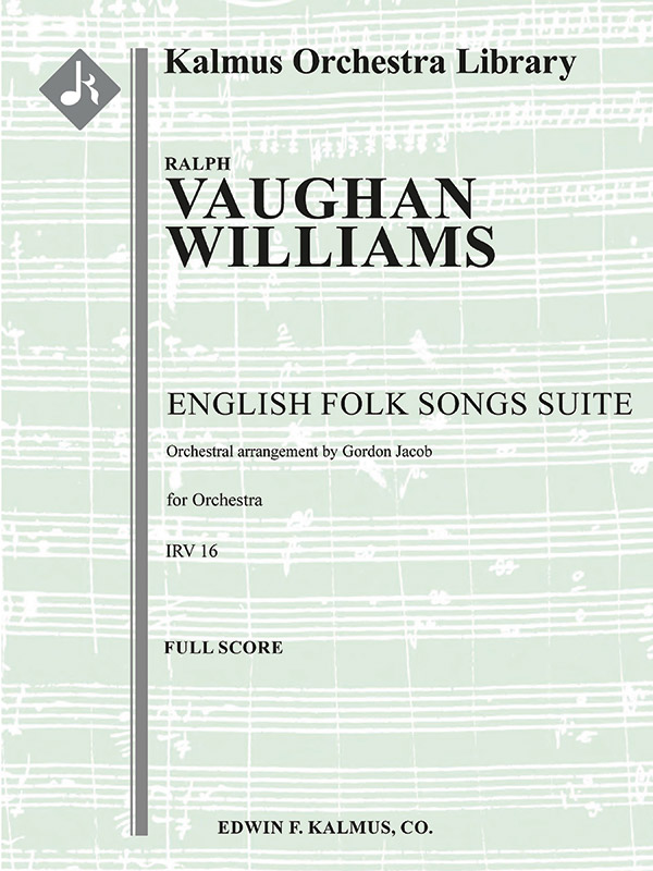 English Folk Songs Suite for Orchestra, IRV 16: Full Orchestra ...
