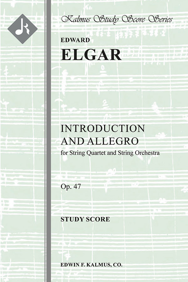 Introduction and Allegro, Op. 47: String Orchestra, Solo Strings with Ensemble, SS: Edward Elgar ...