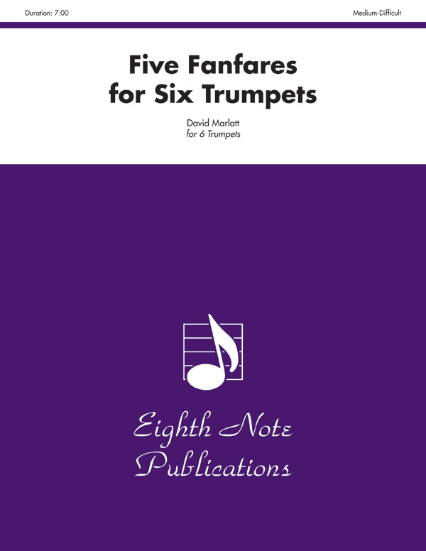 Five Fanfares for Six Trumpets: 6 Trumpets Score & Parts: David Marlatt ...
