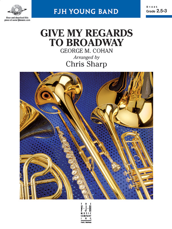Give My Regards to Broadway: Concert Band Conductor Score: George M ...