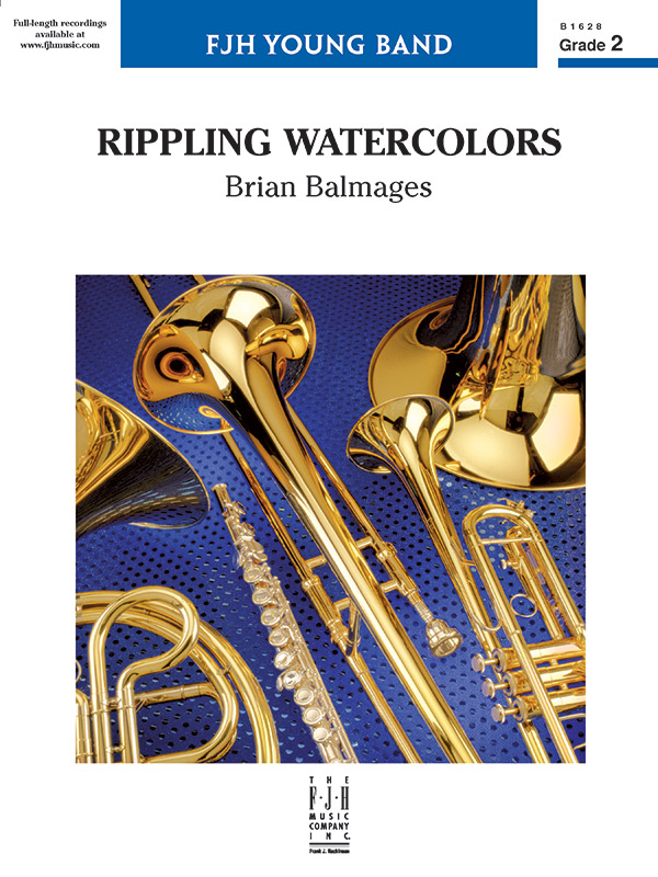 Rippling Watercolors: E-flat Alto Saxophone 2: E-flat Alto Saxophone 2 Part: Brian Balmages ...