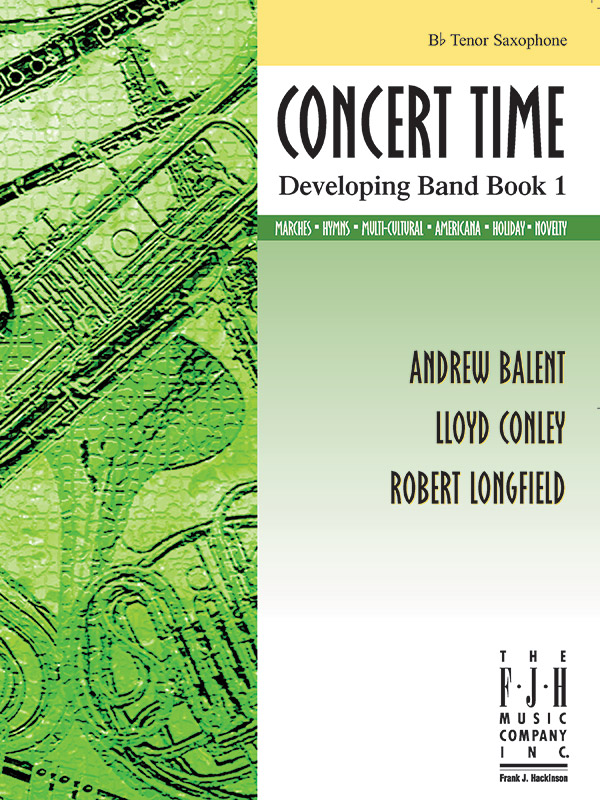 Concert Time Developing Band Book 1 - Tenor Saxophone: Tenor Saxophone ...