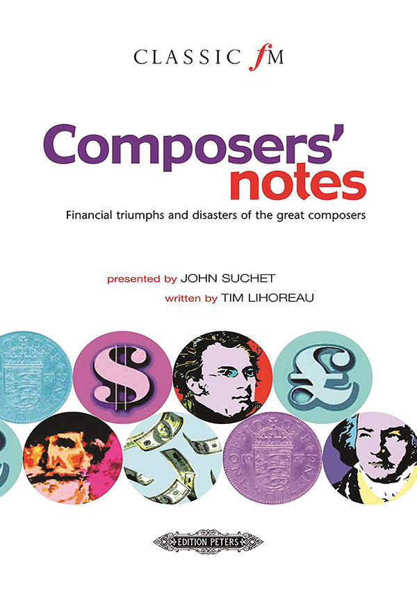 Composers' notes. Financial triumphs and disasters of the great ...