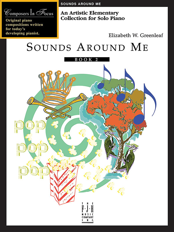 Sounds Around Me, Book 2: Elementary Piano Book: Elizabeth W. Greenleaf ...