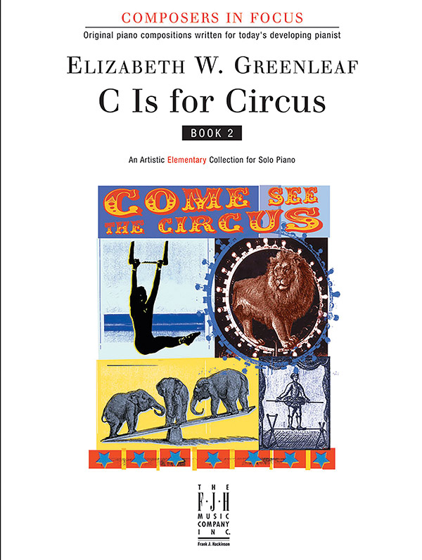 C is for Circus, Book 2: Elementary Piano Book: Elizabeth W. Greenleaf ...