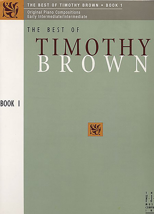 The Best of Timothy Brown, Book 1: Early Intermediate/Intermediate ...