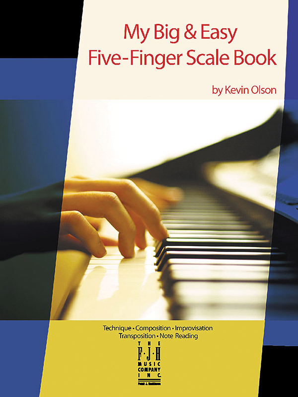 My Big & Easy Five-Finger Scale Book: Piano Book: Kevin Olson | Sheet Music