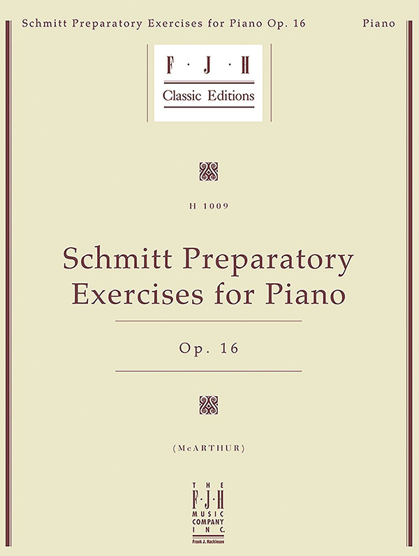 Schmitt Preparatory Exercises for Piano, Op. 16: Piano Book: Aloys ...
