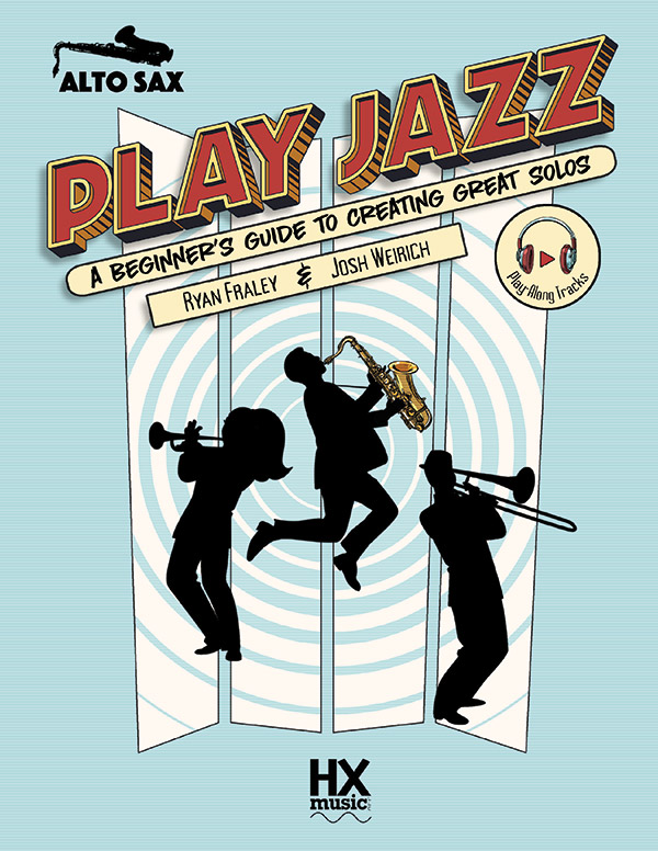 Play Jazz - Alto Sax (A Beginner's Guide to Creating Great Solos): Alto ...