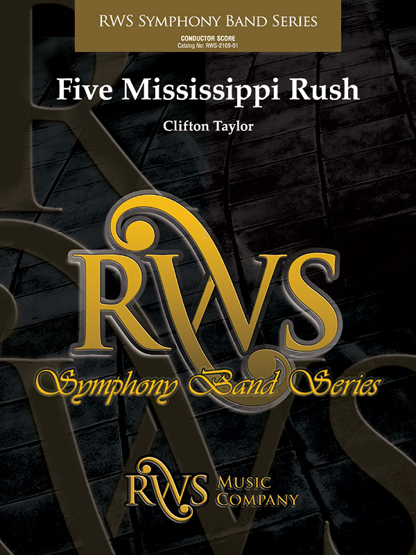 Five Mississippi Rush: Concert Band Conductor Score: Clifton Taylor ...