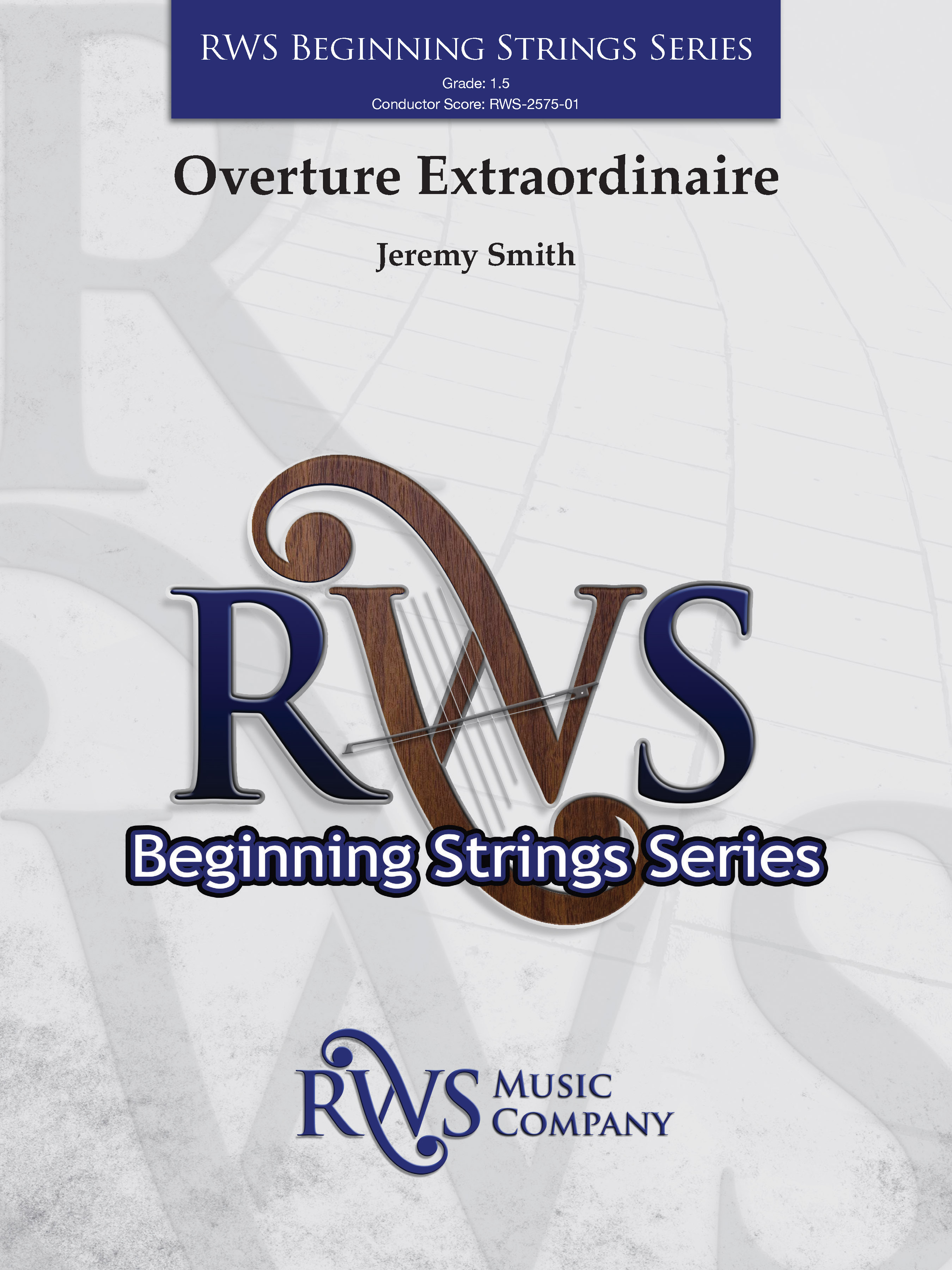 Overture Extraordinaire: String Orchestra Conductor Score: Jeremy Smith ...