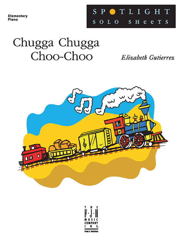 Chugga Chugga Choo-Choo: Piano: Elizabeth Gutierrez - Digital Sheet ...