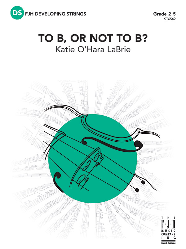 To B, or Not to B?: String Orchestra Conductor Score: Katie O’Hara ...