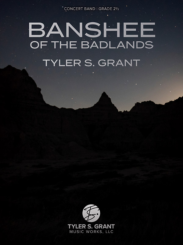 Banshee of the Badlands: Concert Band Conductor Score: Tyler S. Grant | Sheet Music