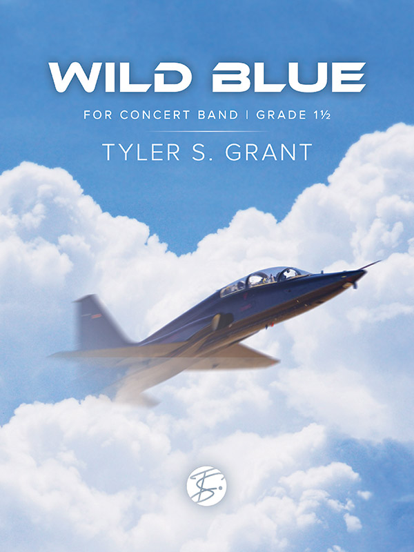 Wild Blue: E-flat Baritone Saxophone: E-flat Baritone Saxophone Part: Tyler S. Grant - Digital ...